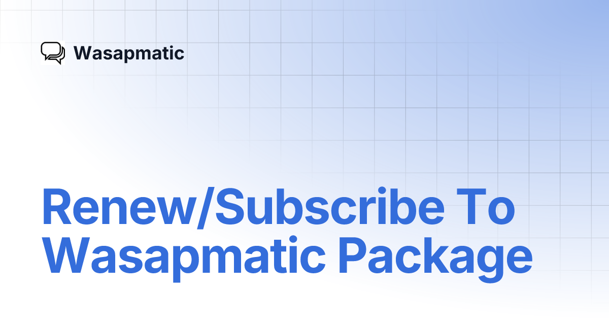 Renew/Subscribe To Wasapmatic Package | Wasapmatic