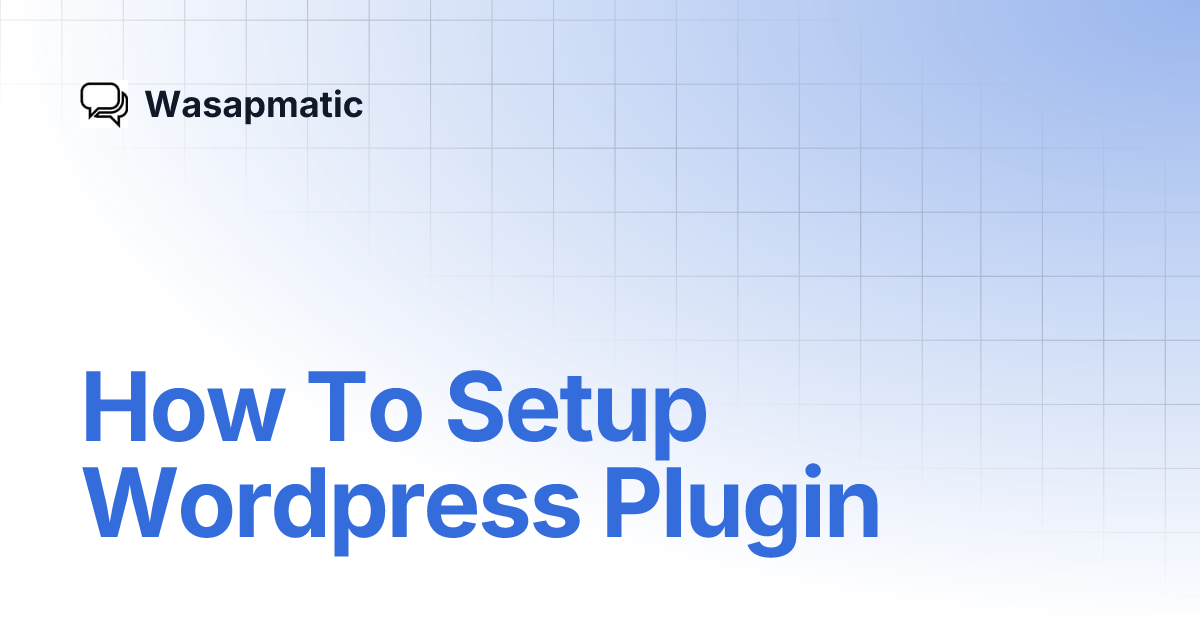 How To Setup Wordpress Plugin | Wasapmatic